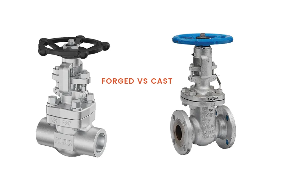Forged Steel Valve vs. Cast Steel Valve: Key Differences, Applications ...